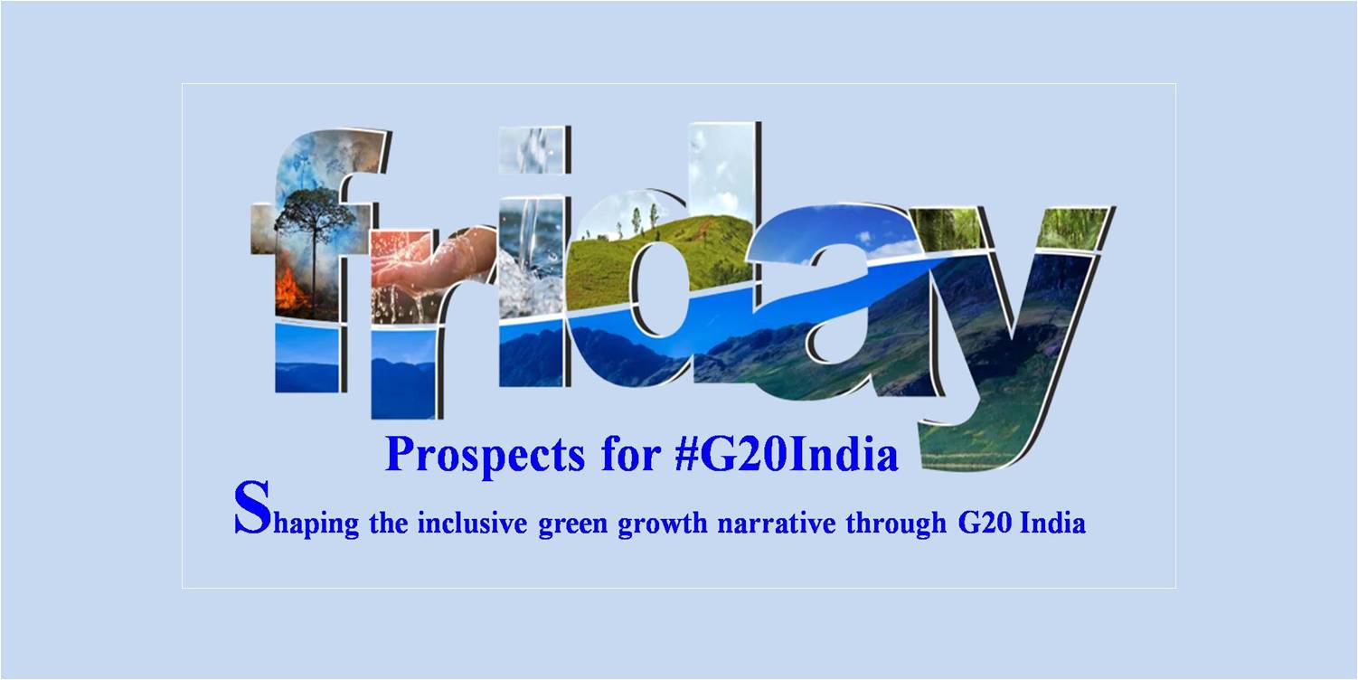 Shaping the inclusive green growth narrative through G20 India - Focus ...