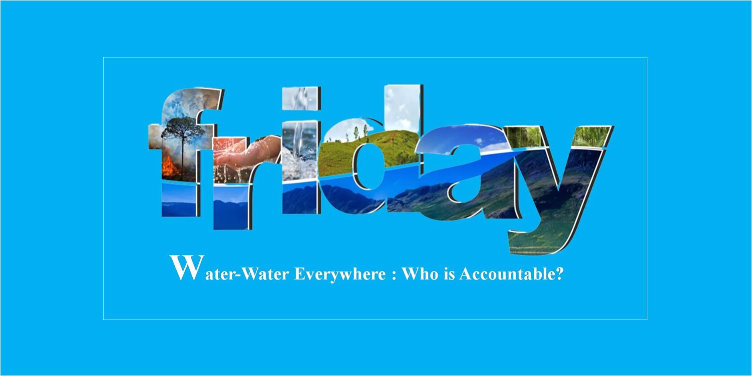 Water Water Everywhere: Who is Accountable? - Focus Global Reporter