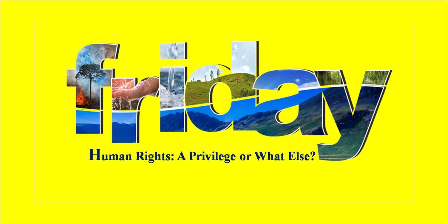 Human Rights: A Privilege or What Else? - Focus Global Reporter