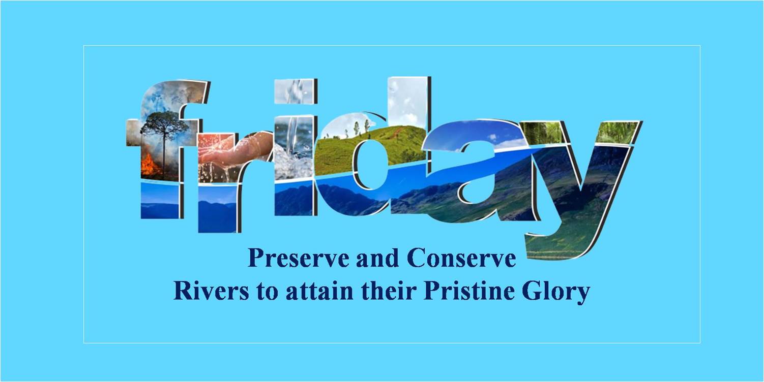 Preserve and Conserve Rivers to attain their Pristine Glory - Focus Global Reporter